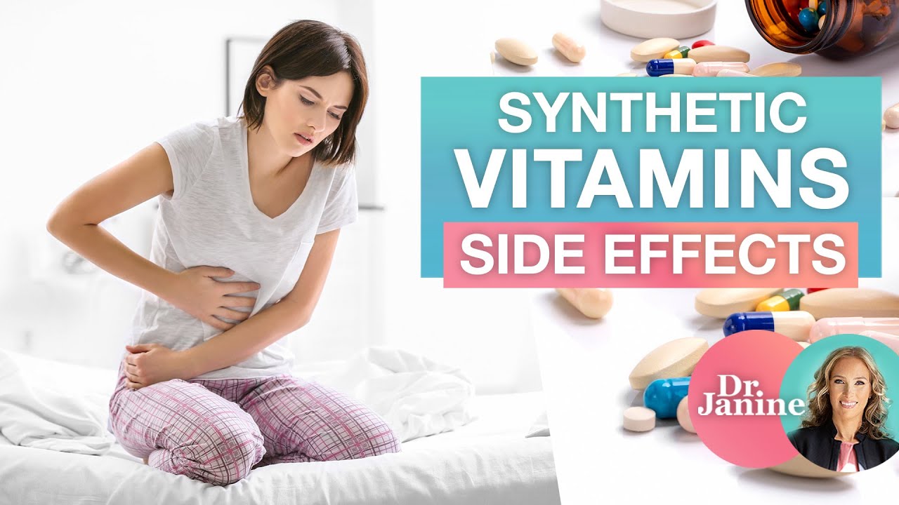 Most Common Side Effects of Synthetic Vitamins & Supplements | Dr. Janine