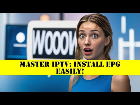 Master IPTV: Install EPG Easily!