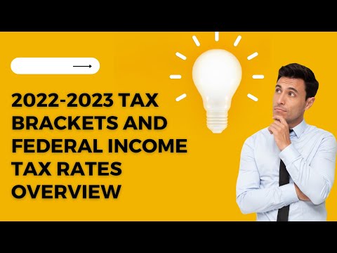 Understanding Taxation: 2022-2023 Tax Brackets and Federal Income Tax Rates Overview
