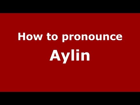 How to pronounce Aylin (Germany/German) - PronounceNames.com