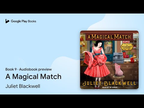 A Magical Match Book 9 by Juliet Blackwell · Audiobook preview
