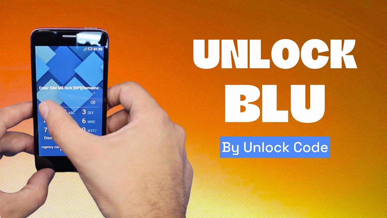 How to Unlock any BLU Phone or Tablet.