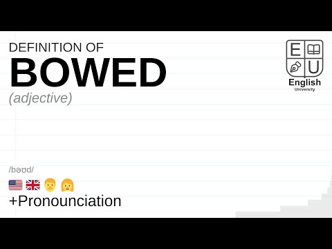 BOWED meaning, definition & pronunciation | What is BOWED? | How to say BOWED