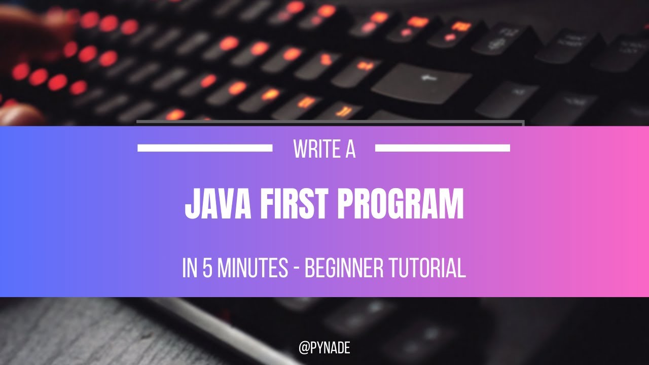 Write Your First Java Program in 5 Minutes | Beginner tutorial
