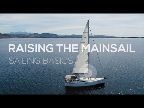 How To Sail: Raising The Mainsail -- Sailing Basics Video Series