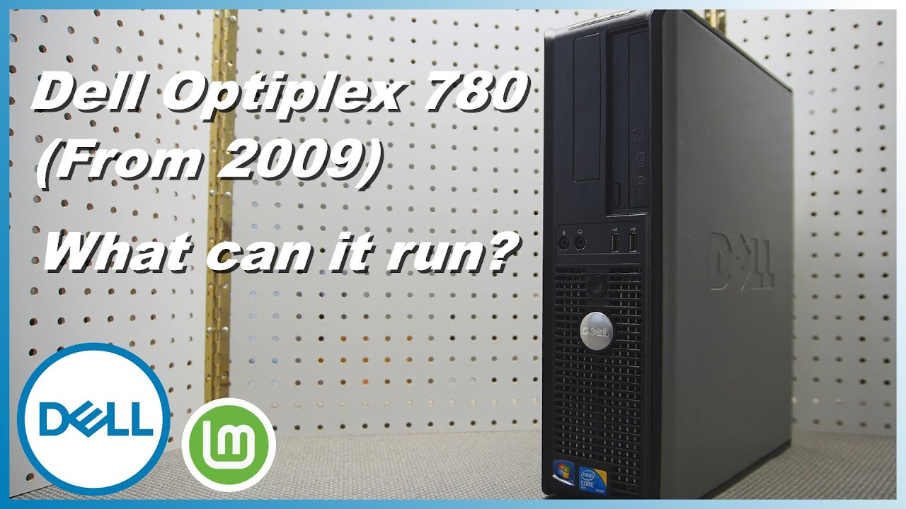 Dell Optiplex 780 (From 2009)
