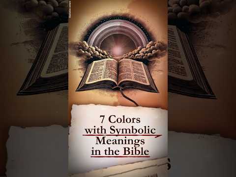 7 Colors with Symbolic Meanings in the Bible