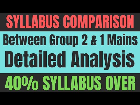 Syllabus Comparison Between Group 2 Mains and Group 1 Mains 🤩