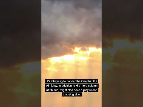 Does God have a sense of humor?