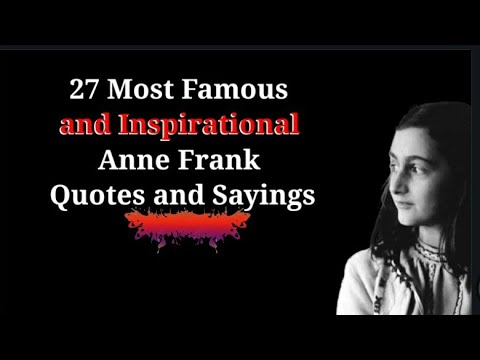 Quotes and sayings Anne frank 27 inspirational