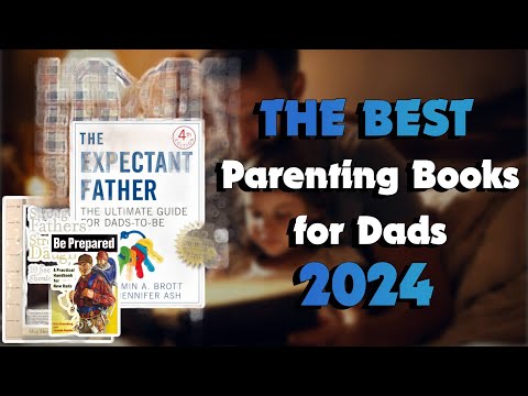 The Best Parenting Books For Dads in 2024 - Must Watch Before Buying!