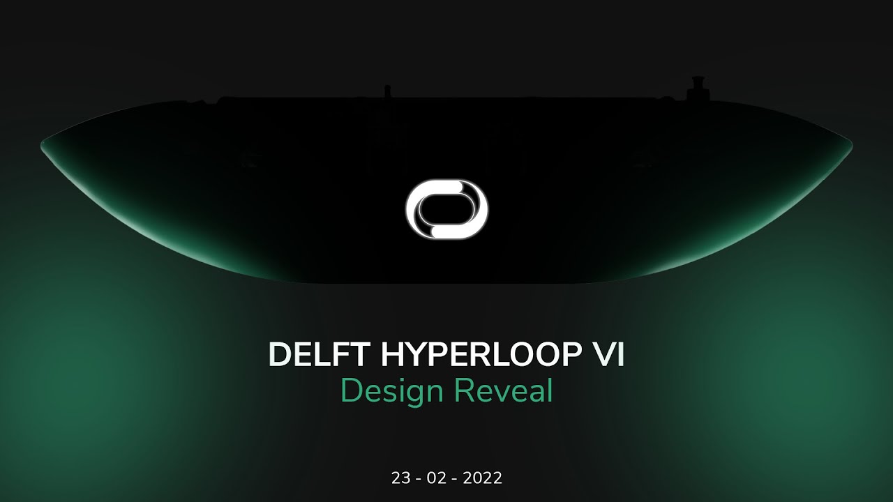 Design Reveal Delft Hyperloop VI