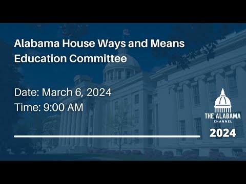 Alabama House Ways and Means Education Committee