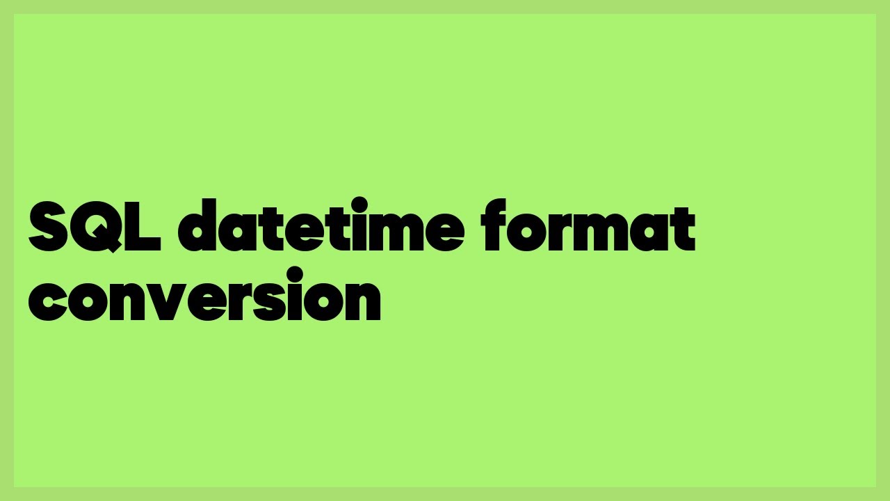 SQL datetime format conversion  (2 answers)