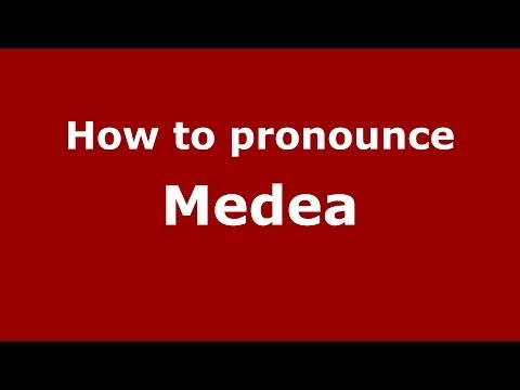 How to pronounce Medea (Greek/Greece) - PronounceNames.com