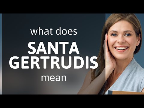 Santa gertrudis β SANTA GERTRUDIS definition
