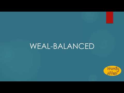 Weal balanced Meaning