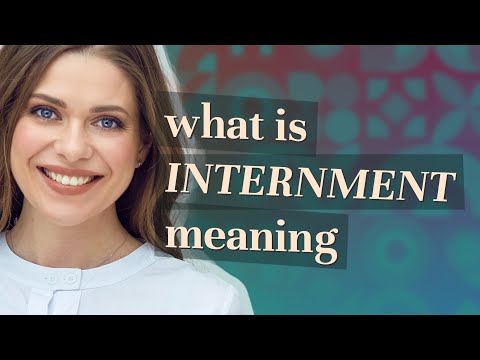 Internment | meaning of Internment