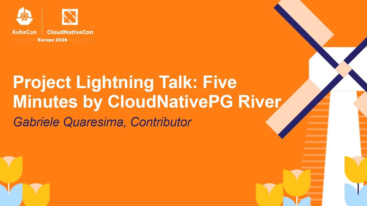 Project Lightning Talk: Five Minutes by CloudNativePG River - Gabriele Quaresima, Contributor