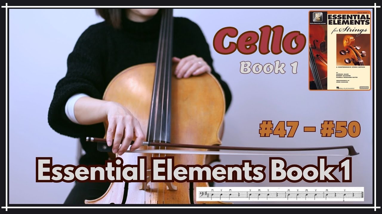 Essential Elements Cello Book 1 #47- #50