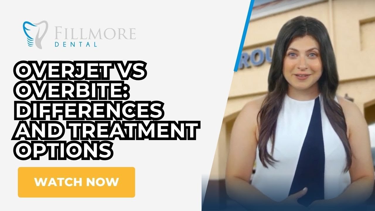 Overjet vs Overbite Key Differences | Fillmore Dental Group