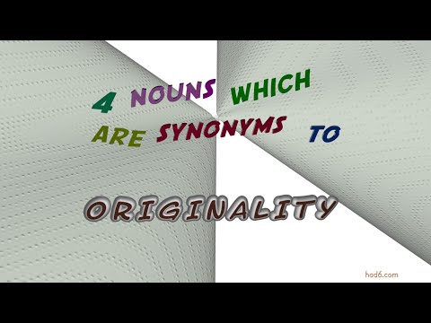 originality - 4 nouns with the meaning of originality (sentence examples)