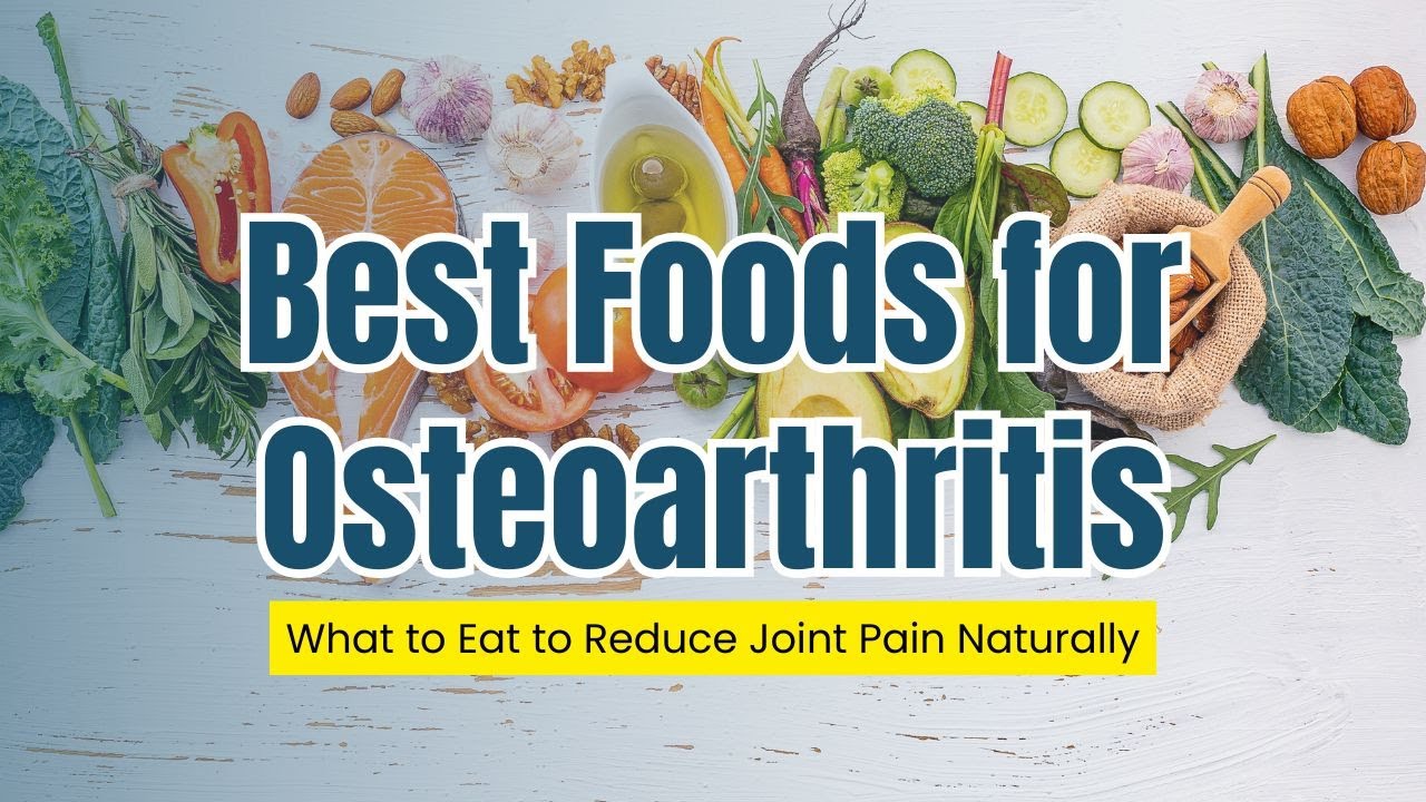 Best Foods for Osteoarthritis: What to Eat to Reduce Joint Pain ...