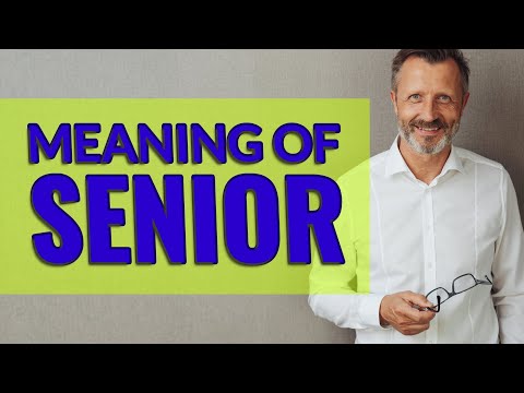 Senior | Meaning of senior