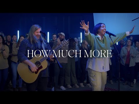 How Much More Lyrics - Vertical Worship
