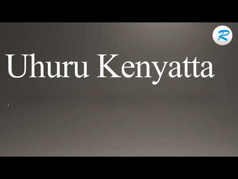 How to pronounce Uhuru Kenyatta