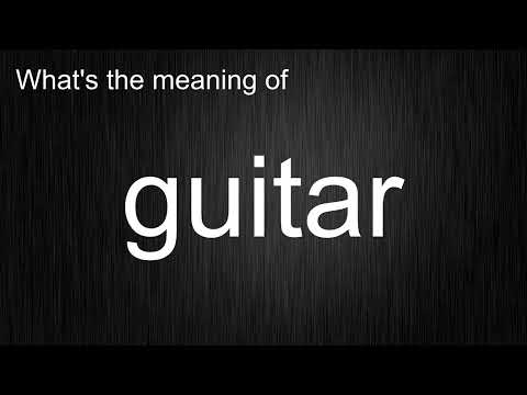 What's the meaning of "guitar", How to pronounce guitar?