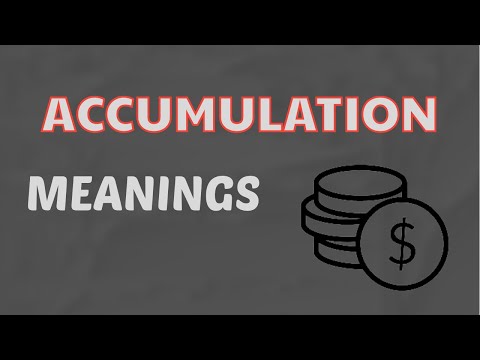 What does accumulation means || meanings and definition with example