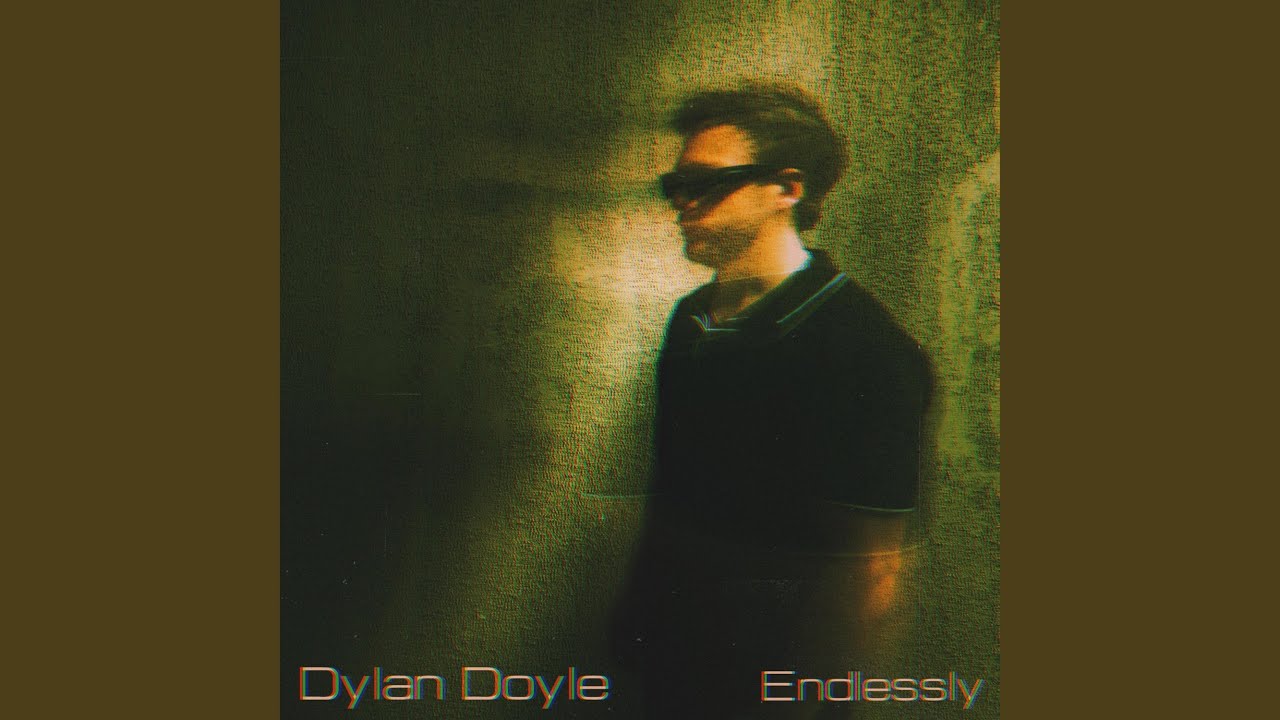 Dylan Doyle Releases New Single 'Endlessly'