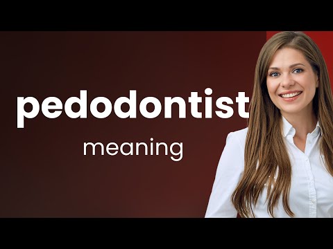 Pedodontist — PEDODONTIST definition