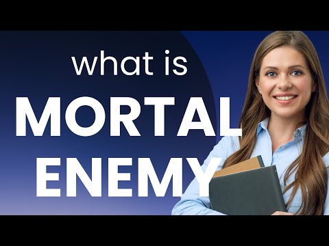 Understanding "Mortal Enemy": An English Phrase Explained