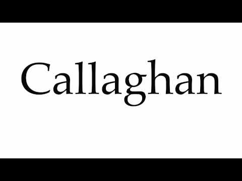 How to Pronounce Callaghan