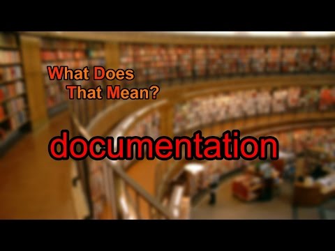 What does documentation mean?
