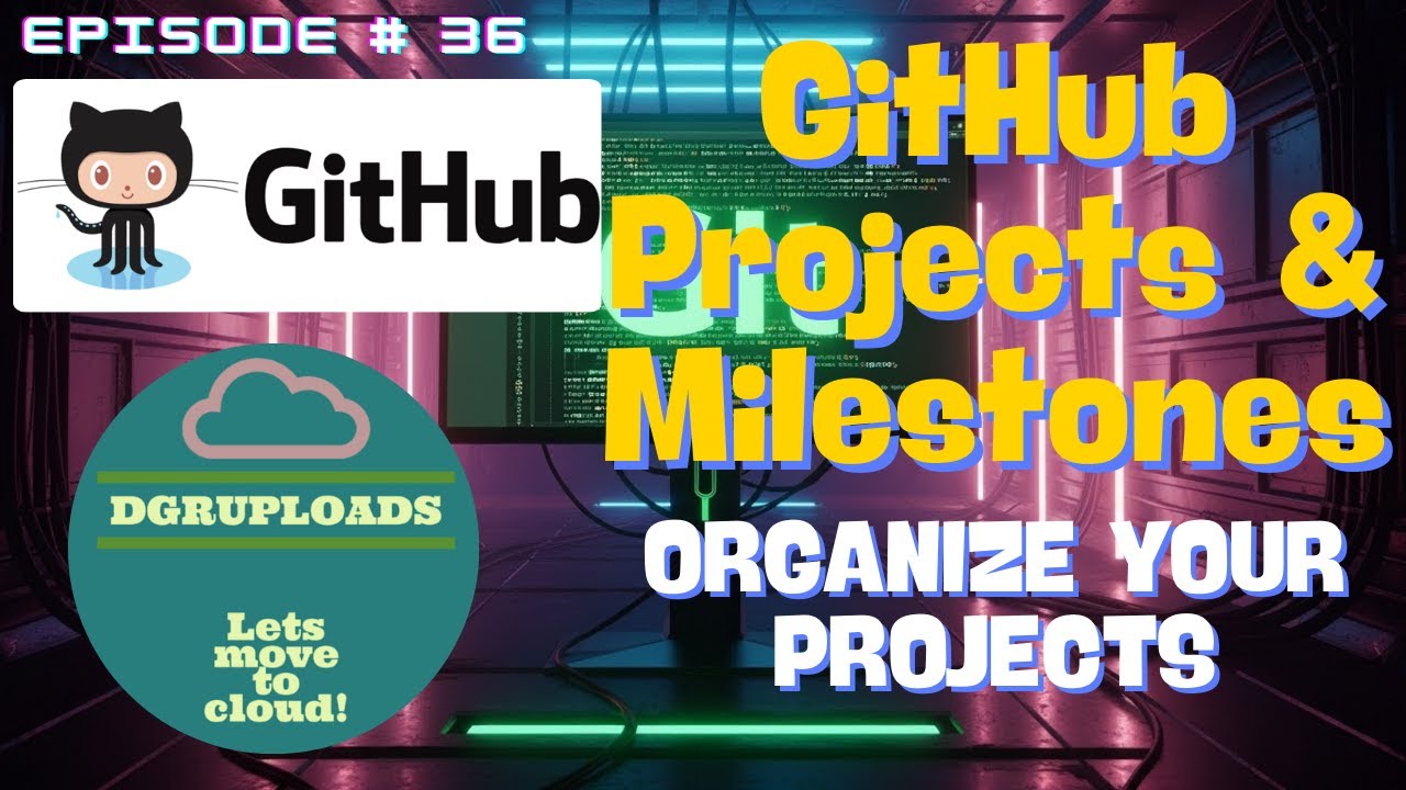 Episode 36 | GitHub Project Boards and Milestones | Manage Your Code Like a Pro!