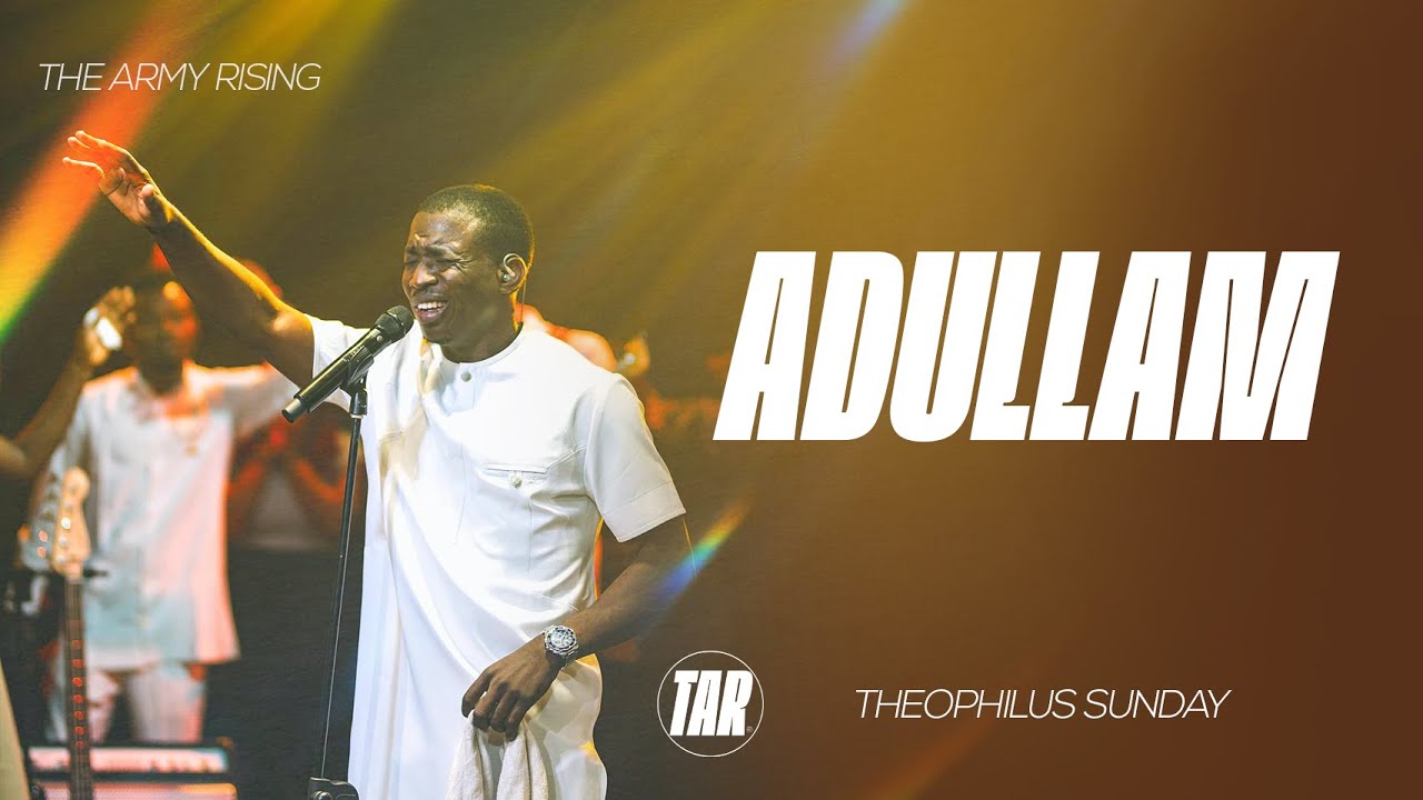 ADULLAM - MY SECRET PLACE - THEOPHILUS SUNDAY