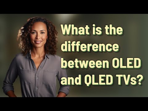 What is the difference between OLED and QLED TVs?