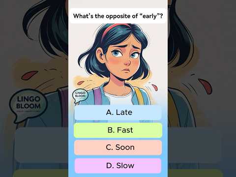 Quiz! What’s the opposite of “early”?| Easy English for Beginners #a1english #englishforbeginners