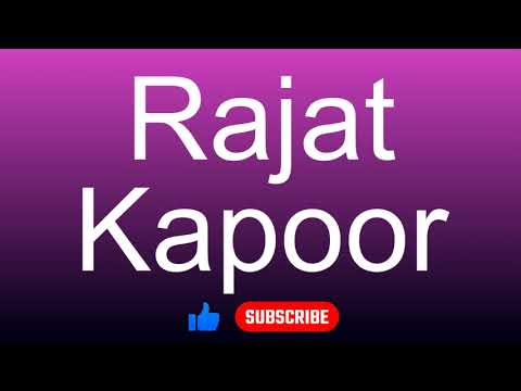 How to correctly pronounce - Rajat Kapoor