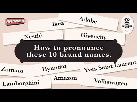 Do you pronounce these brand names correctly?