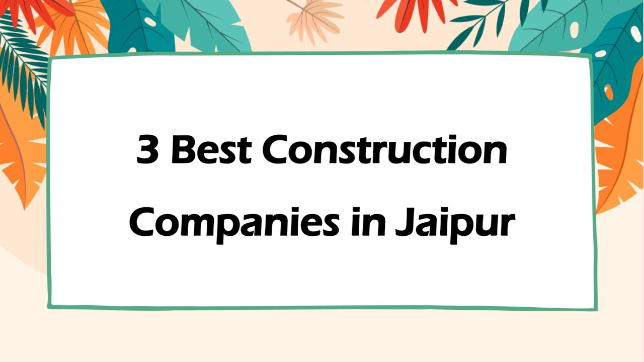 3 Best Construction companies in Jaipur, Rajasthan 2025 | Construction firms