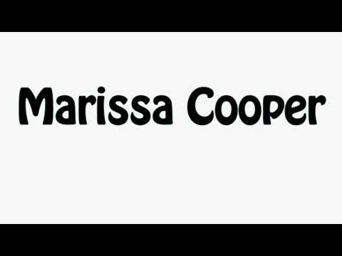 Learn How To Pronounce Marissa Cooper