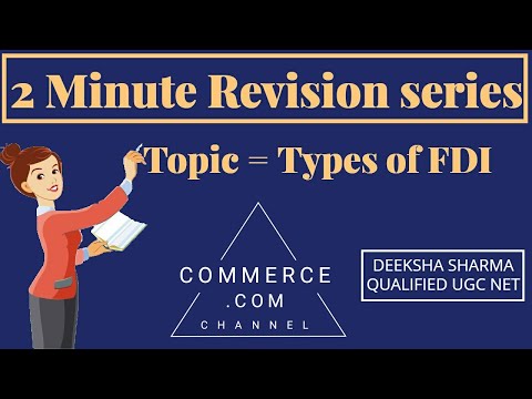 Types of FDI | International Business |2 Minute Revision series|Commerce.com|Deeksha ma'am|UGC NET