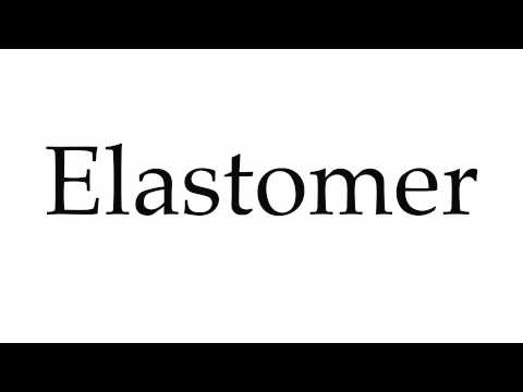 How to Pronounce Elastomer