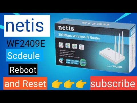 How to Turn on Your Netis WF2409E Router's Automatic Reboot System (schedule) and router reset?