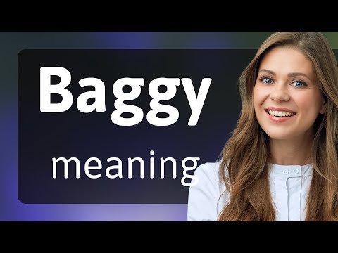 Baggy | BAGGY meaning