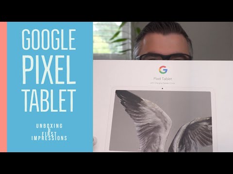 Google Pixel Tablet Unboxing and First Impressions